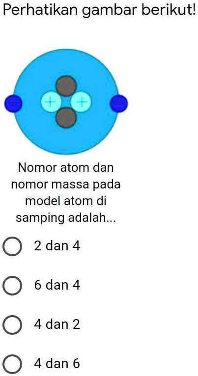 Solved Nomor Atom Dan Nomor Massa Pada Model Atom Di Samping Adalah