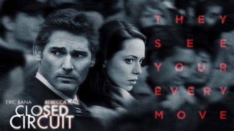 Sinopsis Film Closed Circuit Duet Eric Bana Dan Rebecca Hall Di