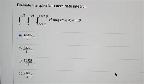 Evaluate The Spherical Coordinate Integral