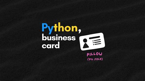 Make Your Business Card With Python And Pillow Library Pil Folk