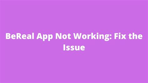Bereal App Not Working Fix The Issue