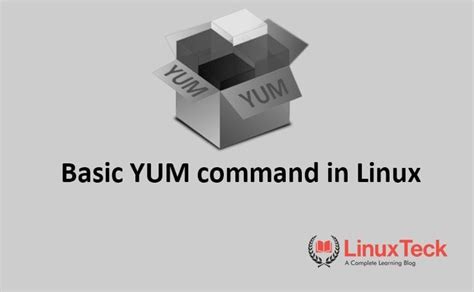 15 Useful Yum Commands For Beginners Rsysadminblogs