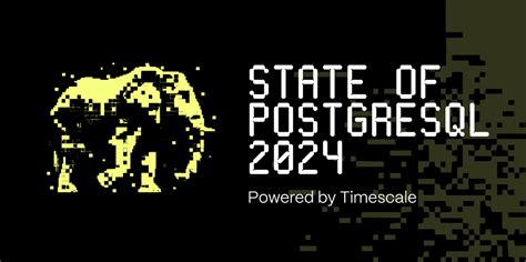 The 2024 State Of Postgresql Survey Is Now Open Tigerdata