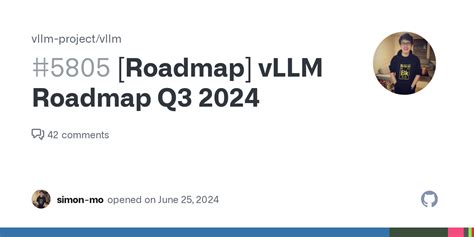 Roadmap Vllm Roadmap Q3 2024 · Issue 5805 · Vllm Projectvllm · Github