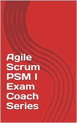Agile Scrum Psm I Exam Practice Test I By Usha Anand Goodreads
