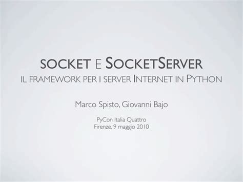 Socket E Socketserver Il Framework Per I Server Internet In Python Ppt