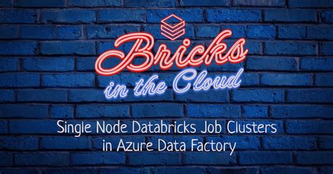 Single Node Databricks Job Clusters In Azure Data Factory