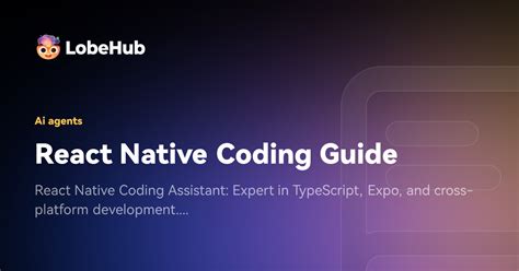 React Native Coding Guide Ai Agent · Lobehub