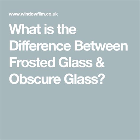 What Is The Difference Between Frosted Glass And Obscure Glass