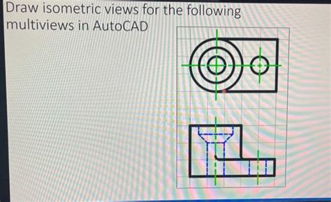 solved draw isometric views for the following multiviews in
