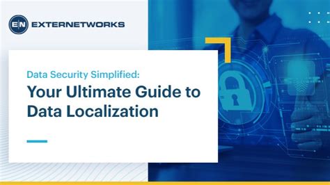 Data Security Simplified Your Ultimate Guide To Data Localization