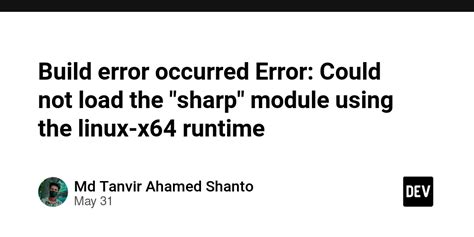 Build Error Occurred Error Could Not Load The Sharp Module Using The Linux X64 Runtime Dev