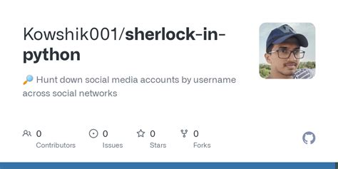 Github Kowshik001sherlock In Python 🔎 Hunt Down Social Media Accounts By Username Across