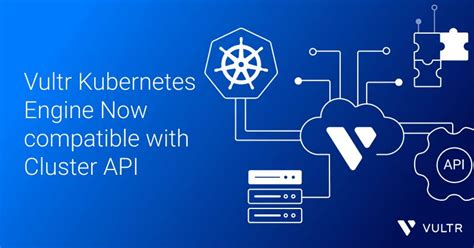 Vultr On Linkedin Introducing Cluster Api Support For Vultr Kubernetes