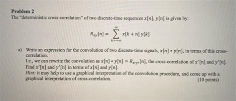 solved problem 2 the deterministic cross correlation of