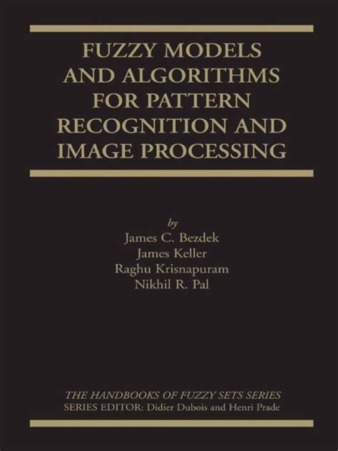 Download ~ Fuzzy Models And Algorithms For Pattern Recognition And Image Processing ~ By James C