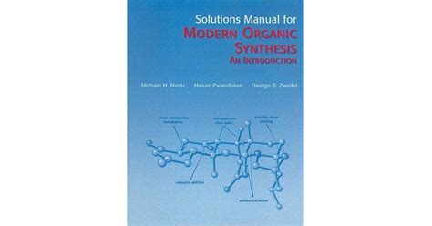 Solutions Manual For Modern Organic Synthesis An Introduction By