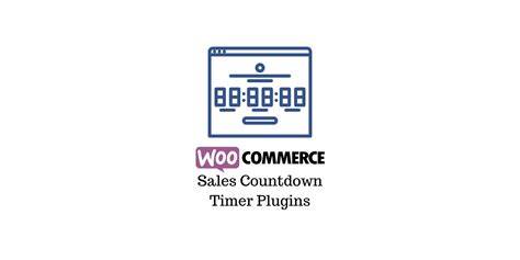 10 Best Woocommerce Sales Countdown Timer Plugins For A Sales Boost
