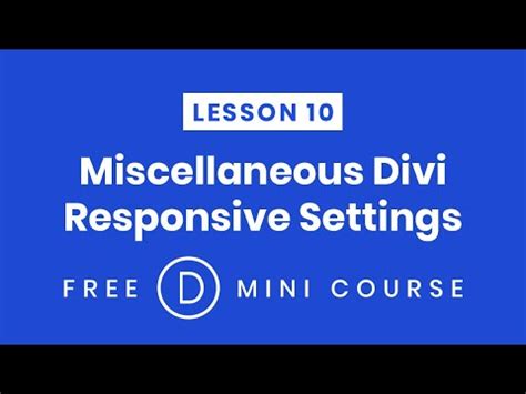 LESSON Miscellaneous Responsive Design Settings In Divi Make Divi Responsive Free Mini