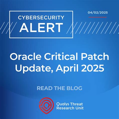 Oracle Critical Patch Update April 2025 Security Update Review Qualys Eric Phillips