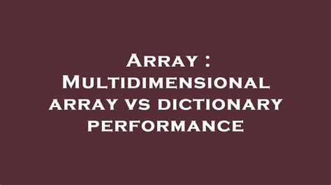 Array Multidimensional Array Vs Dictionary Performance YouTube