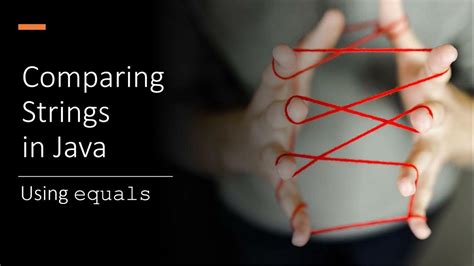 Comparing Strings In Java Using Equals Youtube