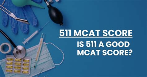 511 Mcat Score Is 511 A Good Mcat Score Mcat 101