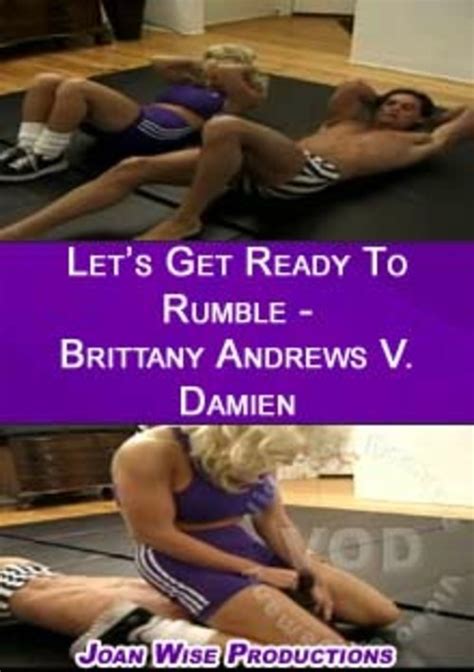 Let S Get Ready To Rumble Brittany Andrews V Damien Joan Wise Productions Unlimited