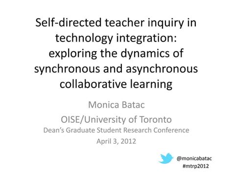 Self Directed Teacher Inquiry In Technology Integration Exploring The Dynamics Of Synchronous