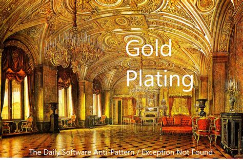 Gold Plating The Daily Software Anti Pattern