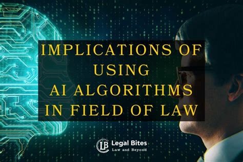 Implications Of Using Ai Algorithms In The Field Of Law Legal 60