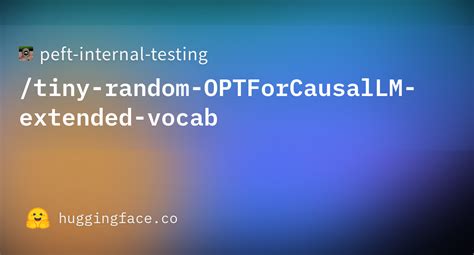 Peft Internal Testing Tiny Random OPTForCausalLM Extended Vocab At Main