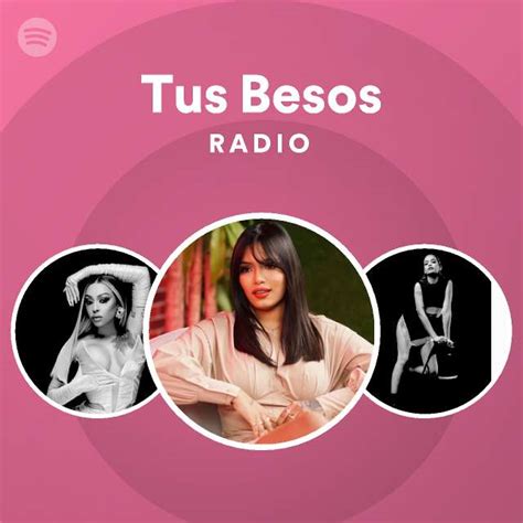 Tus Besos Radio Spotify Playlist