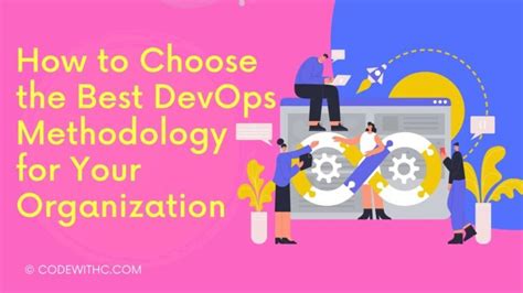 How To Choose The Best Devops Methodology For Your Organization Code With C