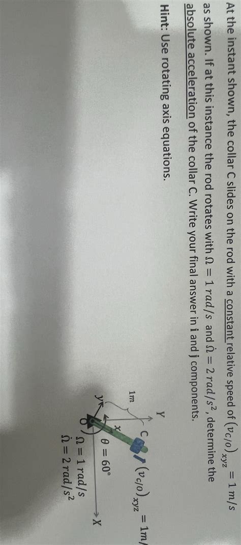 Solved At The Instant Shown The Collar C Slides On The Rod