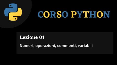 Python Corso ITA Lezione 1 Numeri Operatori Commenti Variabili