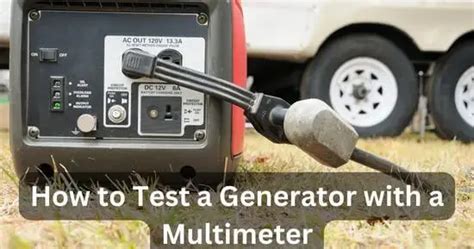 how to test a generator with a multimeter step by step guide