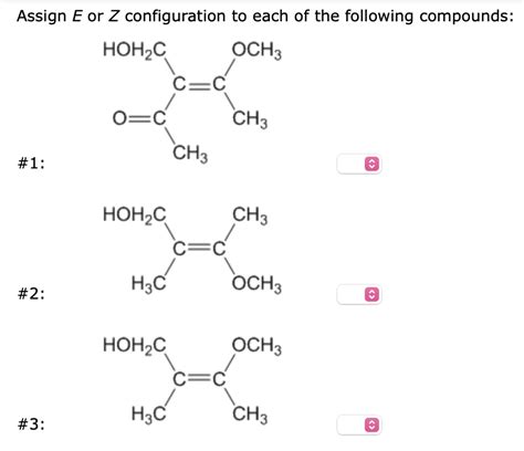 solved assign e or z configuration to each of the following