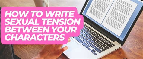 How To Write Sexual Tension Between Your Characters Salty Vixen Official Website Spicy Audio