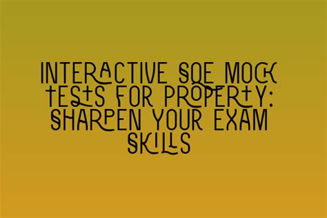 Interactive Sqe Mock Tests For Property Sharpen Your Exam Skills Uk
