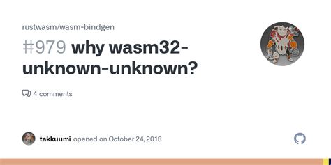 Why Wasm32 Unknown Unknown · Issue 979 · Rustwasmwasm Bindgen · Github