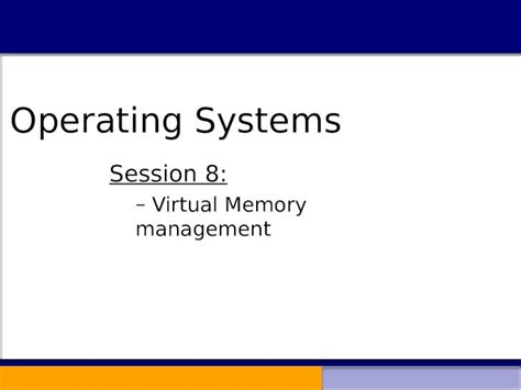 ppt operating systems session 8 virtual memory management