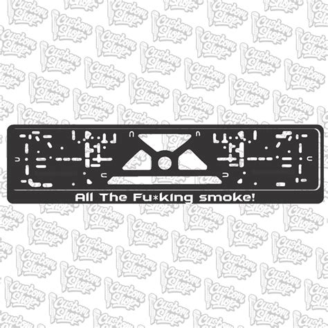 All The Fuking Smoke Numerių Rėmelis Customshop