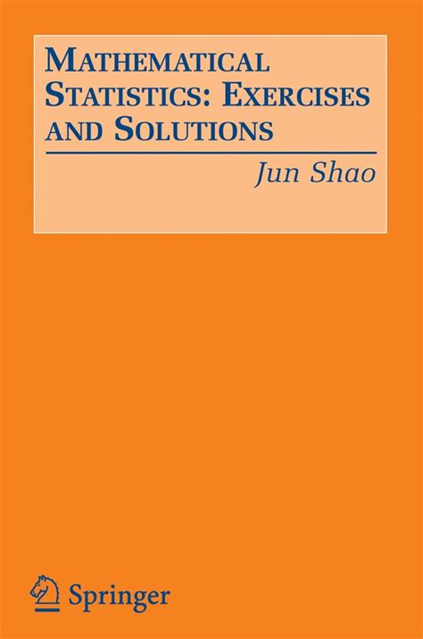 Mathematical Statistics Exercises And Solutions Shao Jun Amazonde