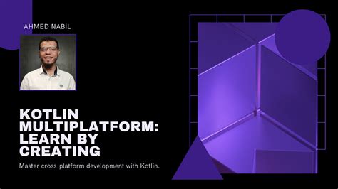 Kotlin Multiplatform Learn By Creating By Ahmed Nabil Medium
