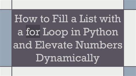 How To Fill A List With A For Loop In Python And Elevate Numbers