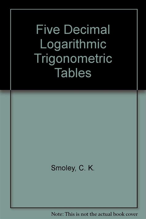Five Decimal Logarithmic Trigonometric Tables Smoley C K 9780911390063 Books