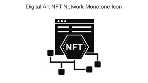 Digital Art NFT Network Monotone Icon In Powerpoint Pptx Png And Editable Eps Format PPT PowerPoint