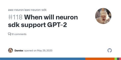When Will Neuron Sdk Support Gpt 2 · Issue 118 · Aws Neuronaws Neuron Sdk · Github