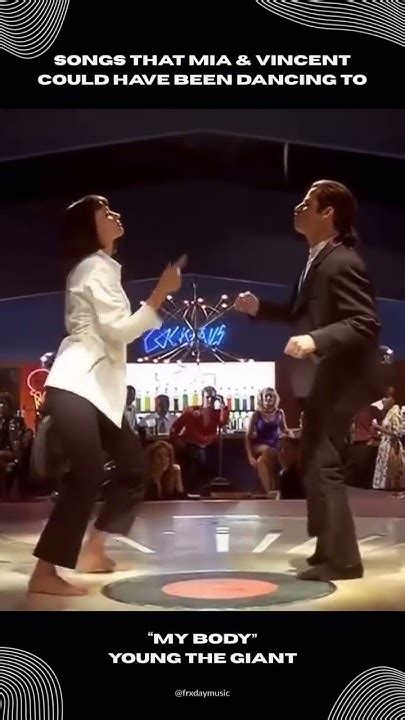 Songs That Mia And Vincent Could Have Been Dancing To My Body” Young